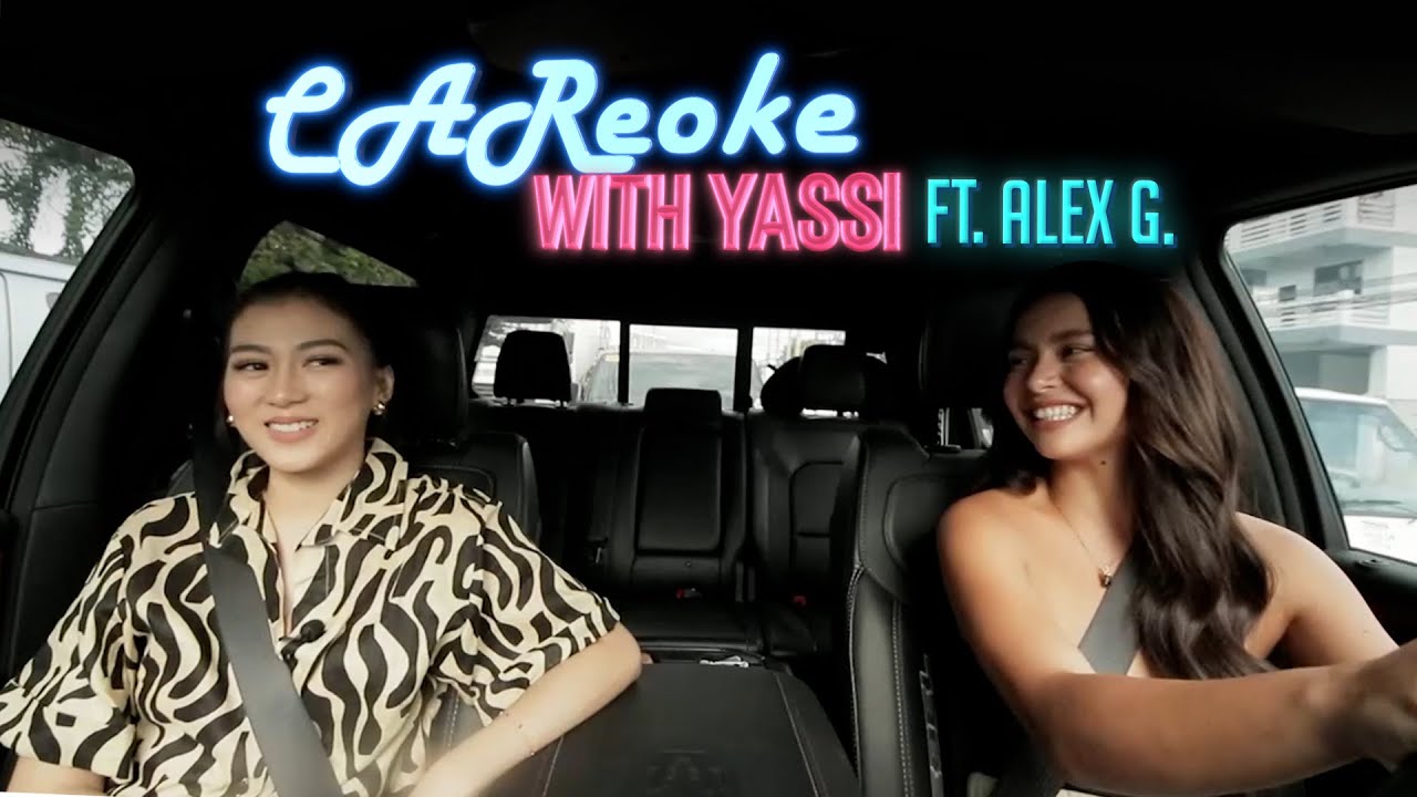 VLOG WATCH: CAReoke with Yassi Pressman and Alex Gonzaga - Pinoy Parazzi